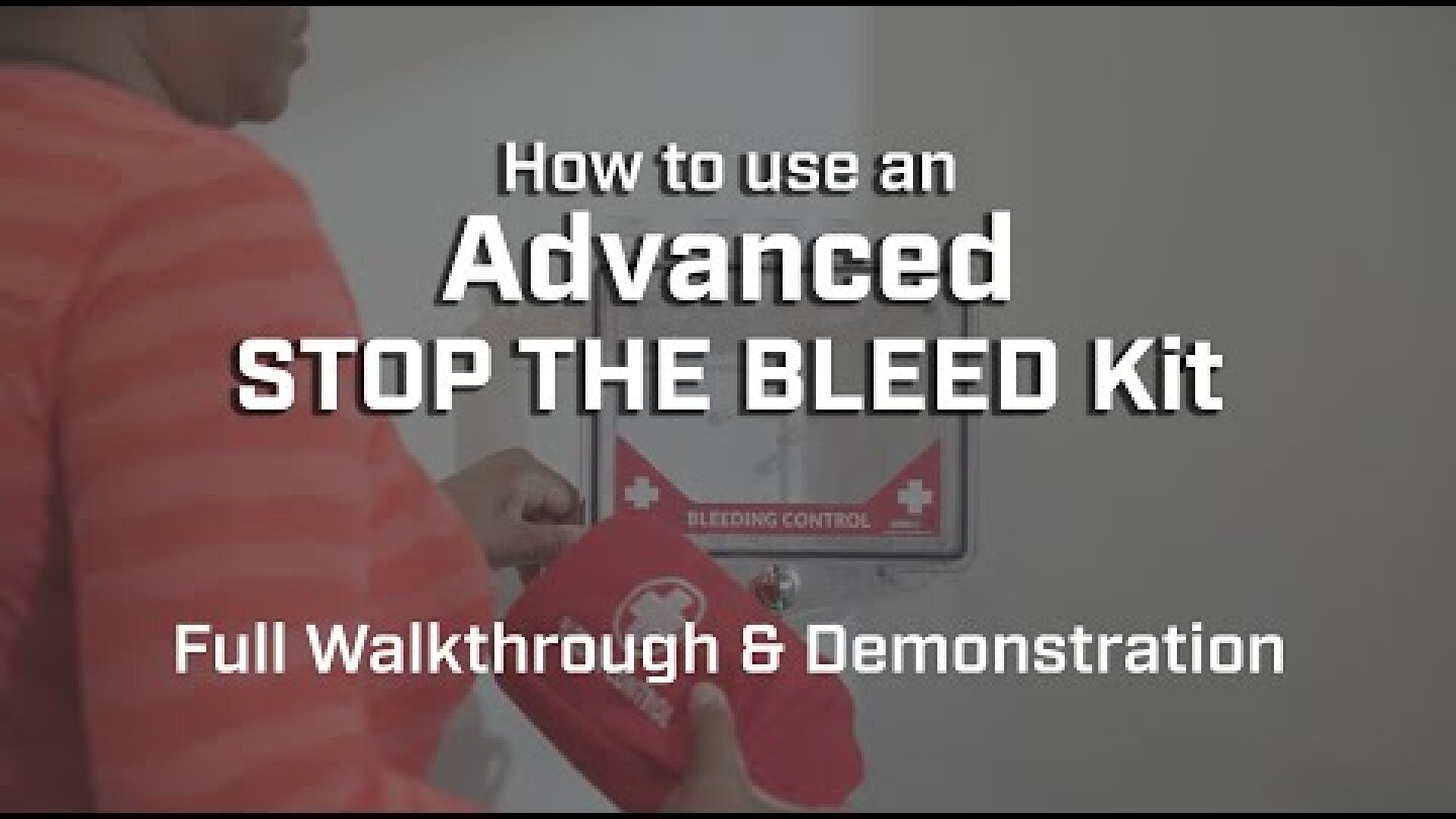 How to use an Advanced STOP THE BLEED Kit – Full Walkthrough ...